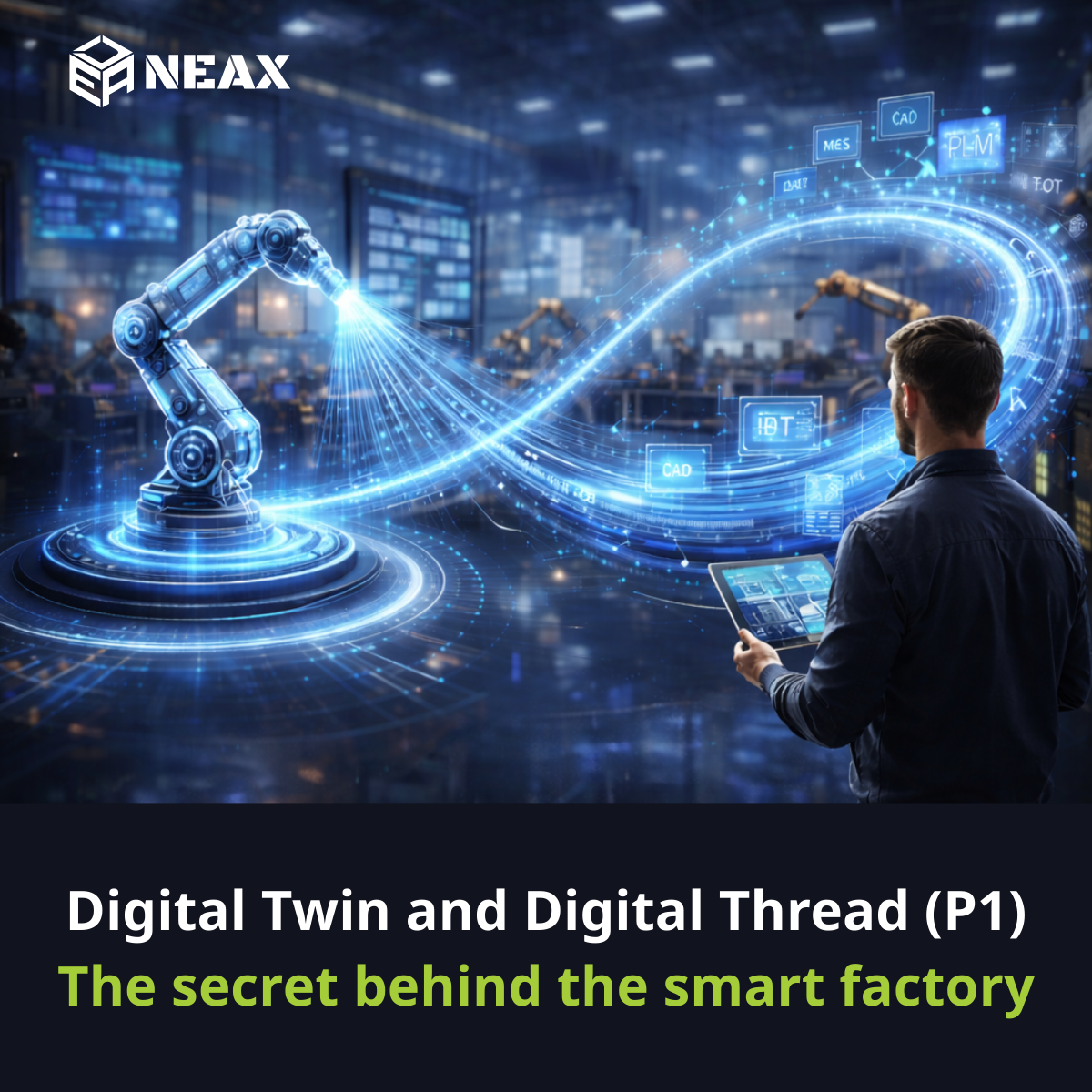 Digital Twin & Digital Thread: Nền Tảng Nhà Máy Thông Minh